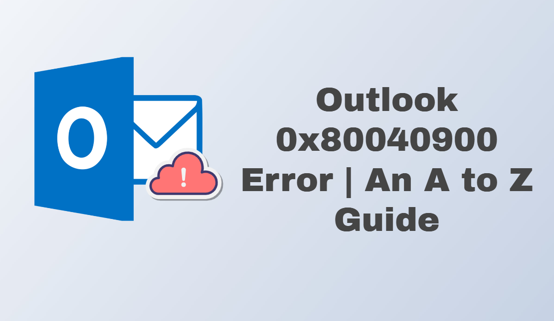 Outlook 0x80040900 Error | Get Solutions Here Outlook 0x80040900 Error | Get Solutions Here